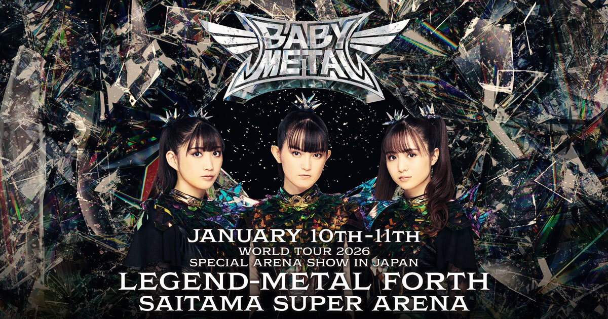 BABYMETAL WORLD TOUR 2025-2026 SPECIAL ARENA SHOW IN JAPAN LEGEND ...